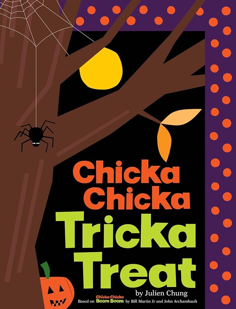 Chicka Chicka Tricka Treat (Chicka Chicka Book, A) by Julien Chung