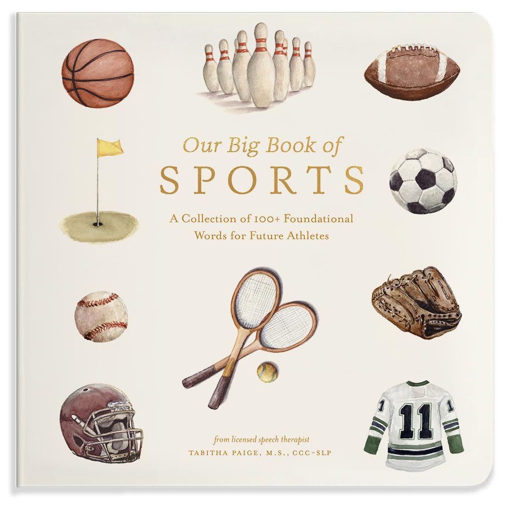 Our Big Book of Sports: A Collection of 100+ Foundational Words for Fu