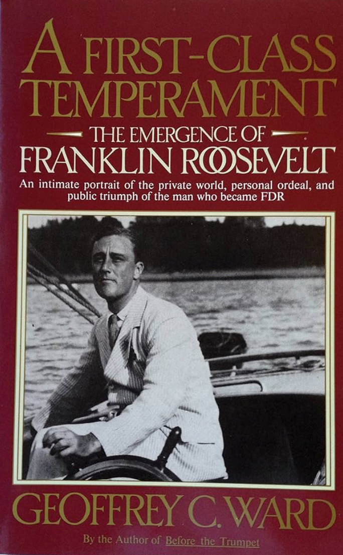A First-Class Temperament: The Emergence of Franklin Roosevelt