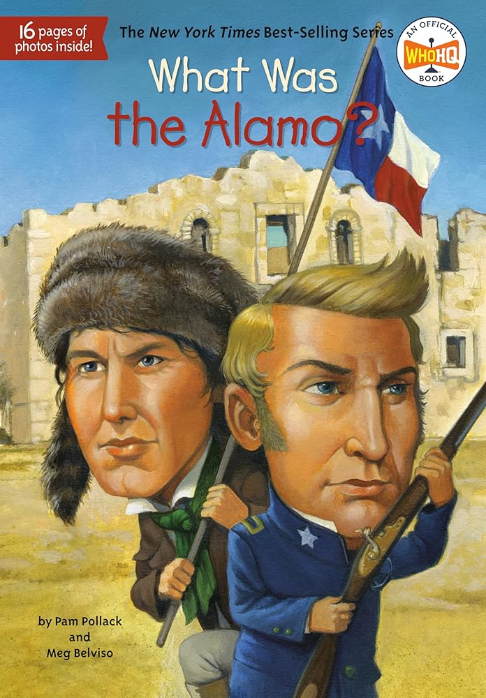 What Was the Alamo? by Pam Pollack, Meg Belviso, Who HQ, David Groff