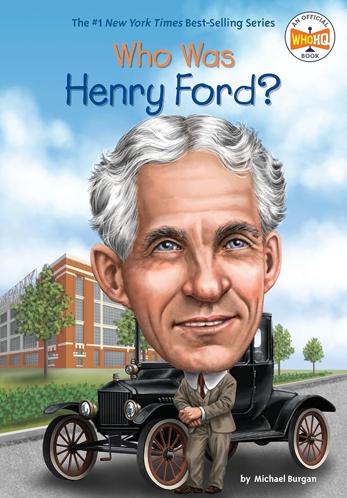 Who Was Henry Ford? by Michael Burgan, Who HQ, Ted Hammond