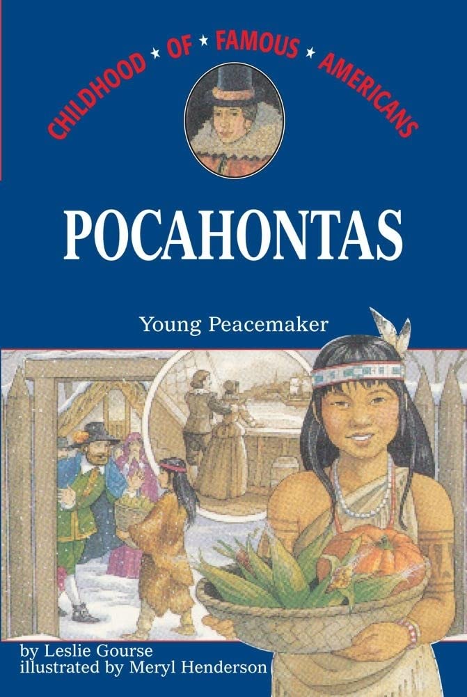 Pocahontas: Young Peacemaker (Childhood of Famous Americans) by Leslie