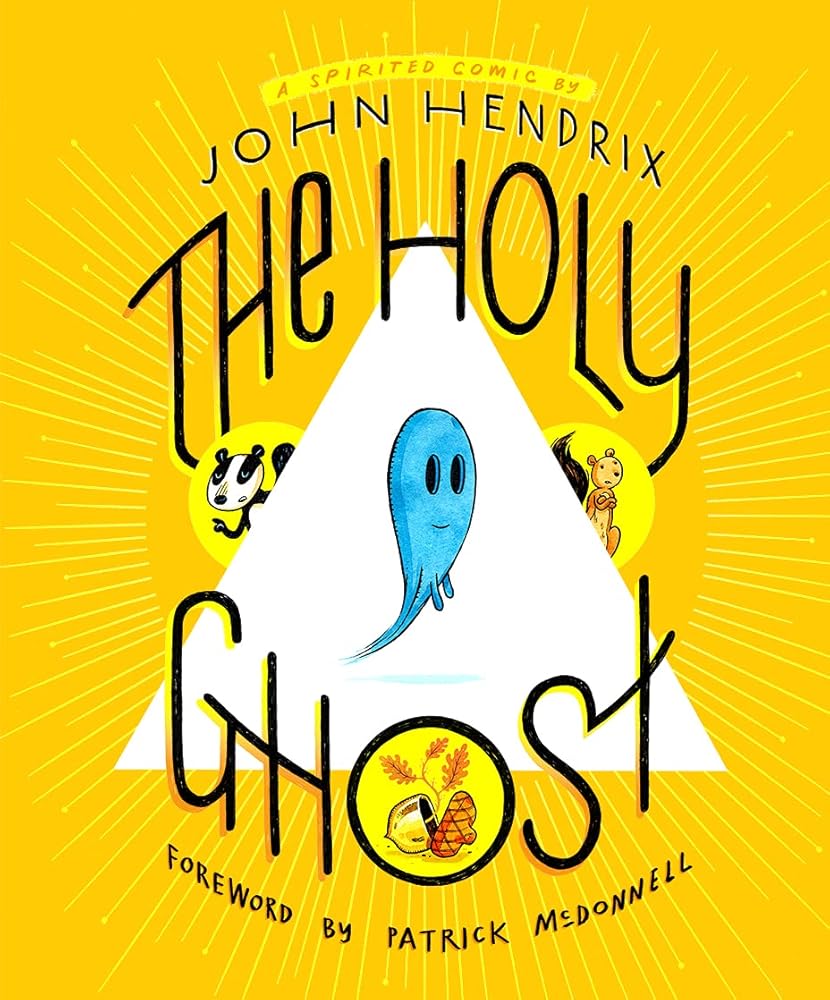 The Holy Ghost: A Spirited Comic by John Hendrix, Patrick McDonnell