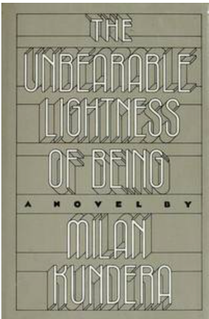 The Unbearable Lightness of Being - First Edition